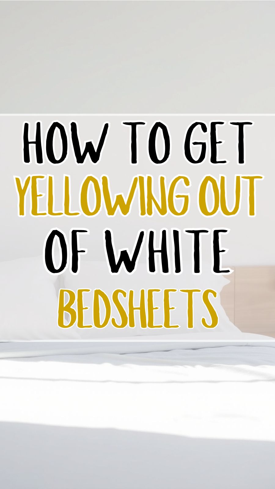 How to Get Yellowing Out of White Bedsheets - Cozy Corner at Home